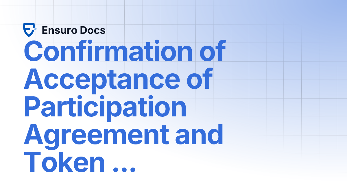 Confirmation of Acceptance of Participation Agreement and Token Holder ...